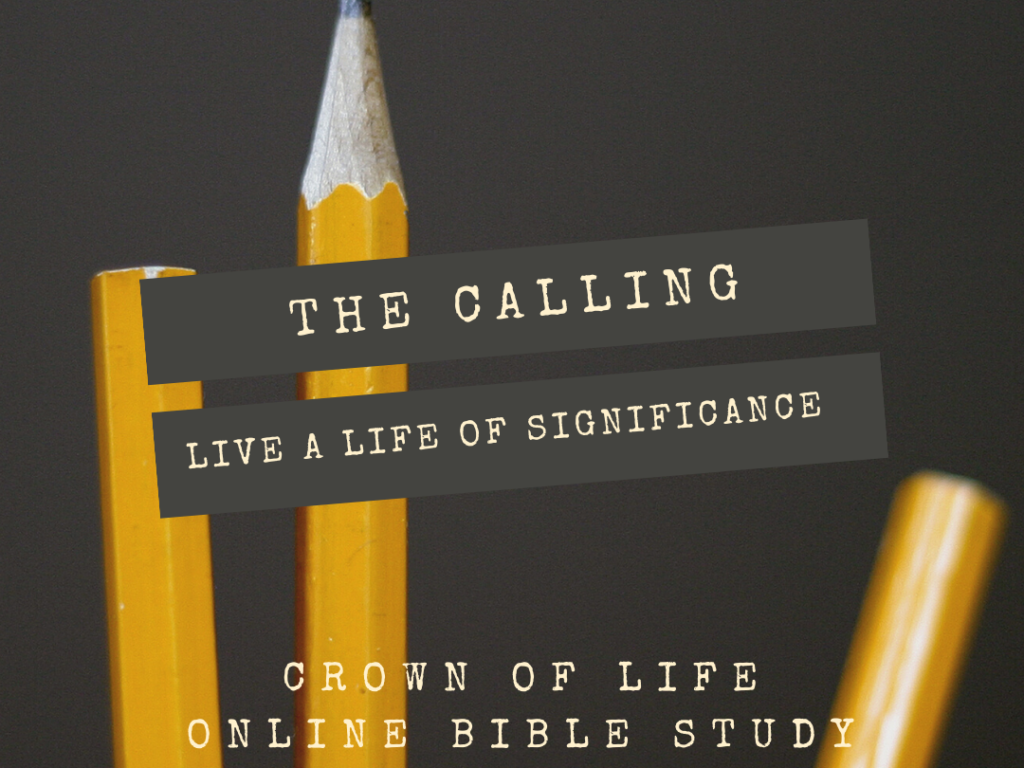 The Calling: SIGNIFICANCE + CHRIST-HELP - Crown of Life